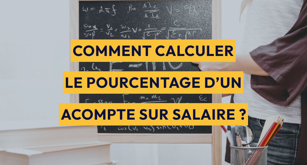 Comment Calculer Le Pourcentage D un Acompte Sur Salaire